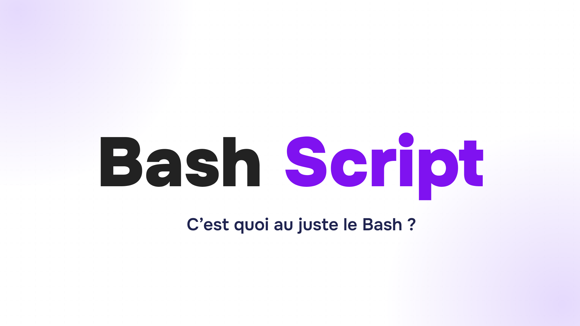 Bash Script : Qu'est ce que le Bash Script et comment l'utiliser